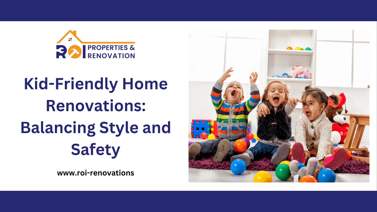 Kid-Friendly Home Renovations: Balancing Style and Safety - ROI ...