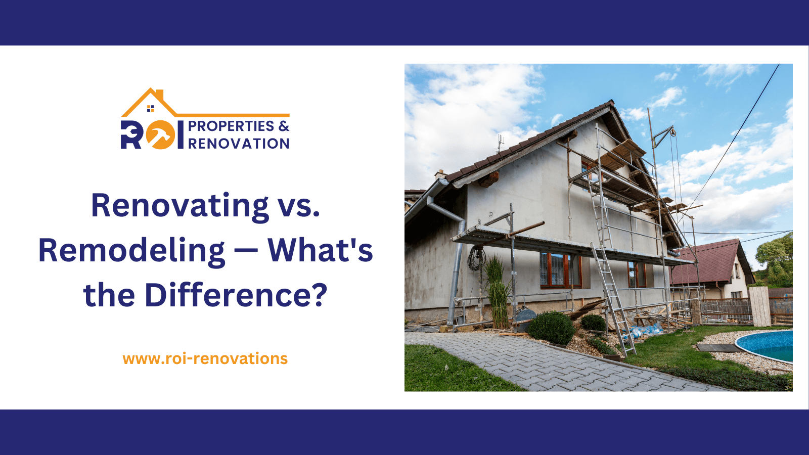 Renovating vs. Remodeling — What’s the Difference? - ROI Renovations ...